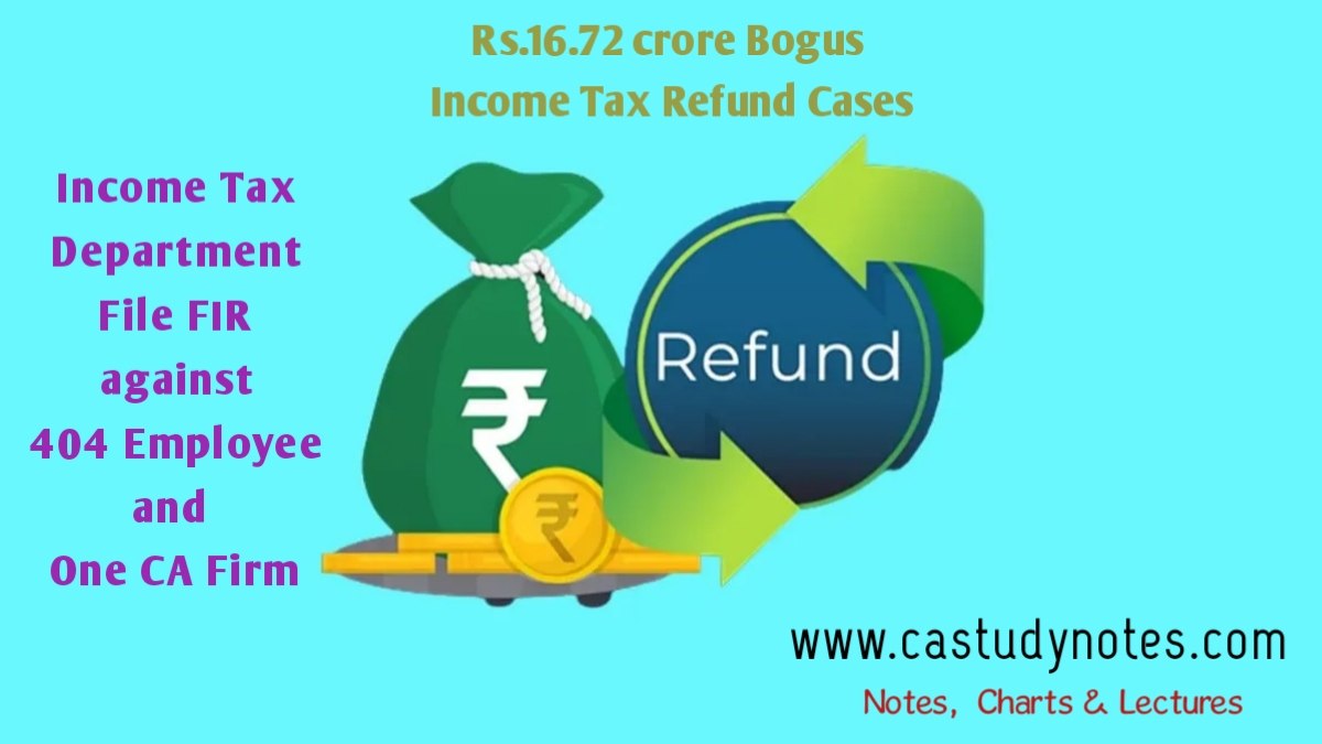CA Firm Involved in bogus income refund cases of 16 crore : IT Dept ...